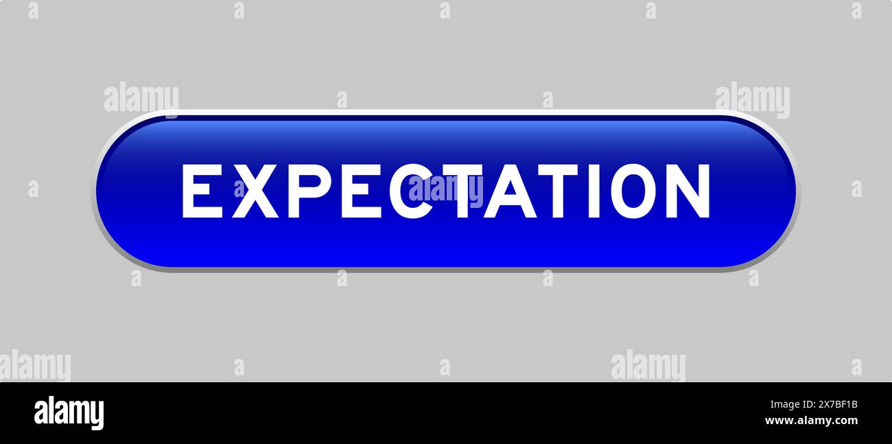 Blue color capsule shape button with word expectation on gray ...