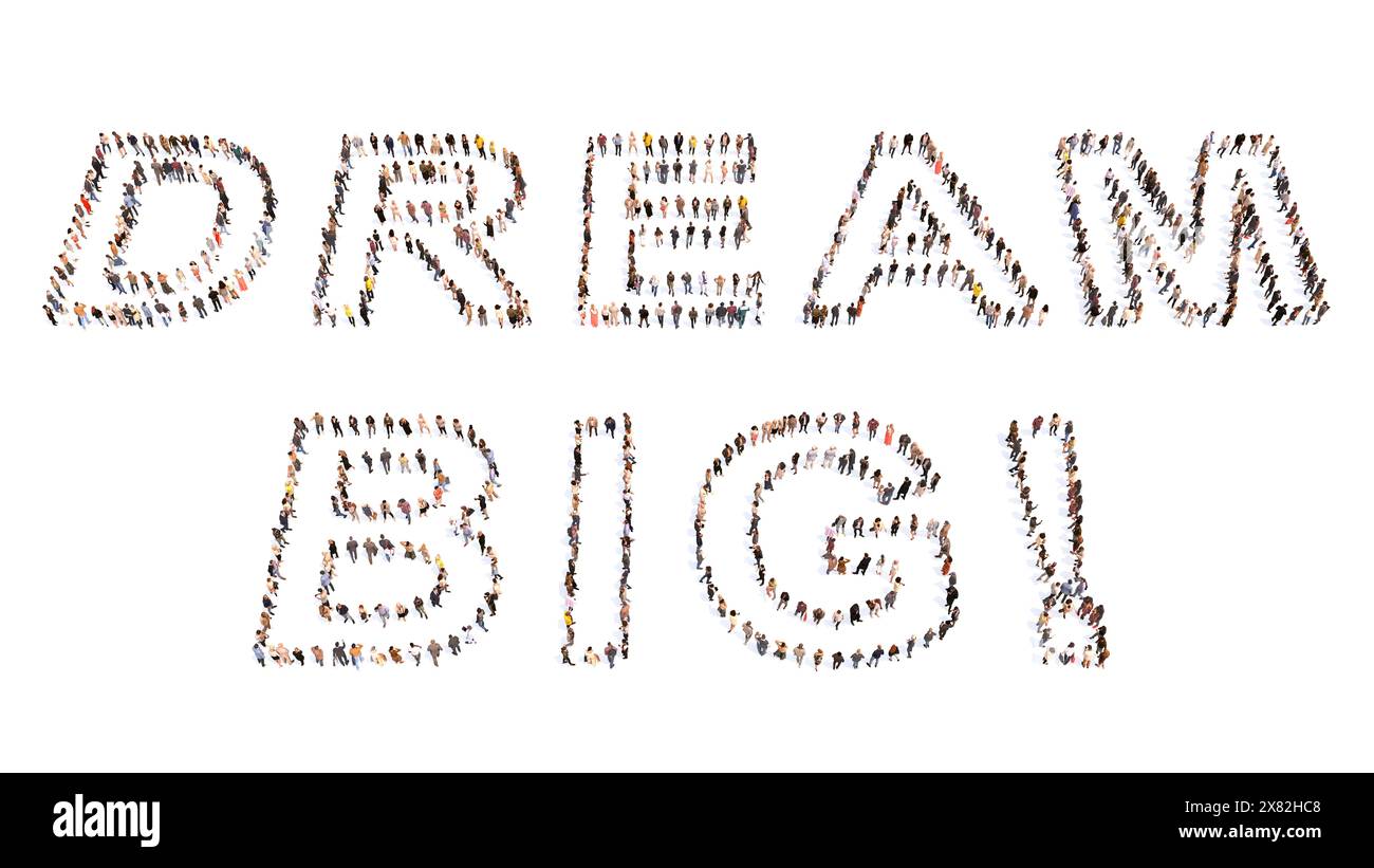 Conceptual large community of people forming DREAM BIG message. 3d ...