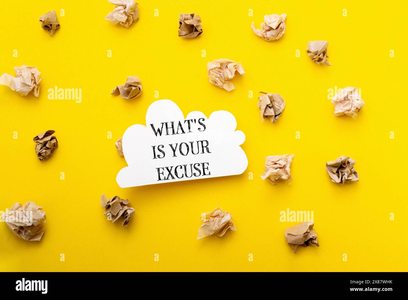 A white piece of paper with the words Whats your excuse written on it ...