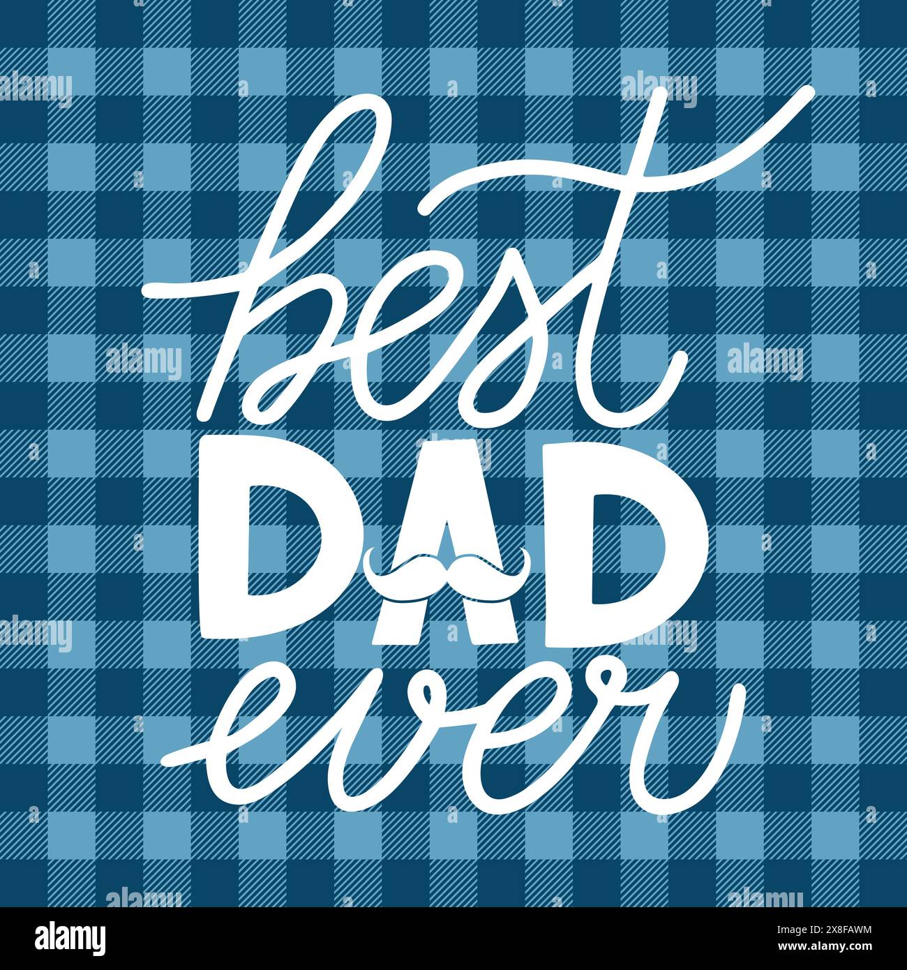 Beat dad ever hand lettering on blue buffalo plaid background. Fathers ...