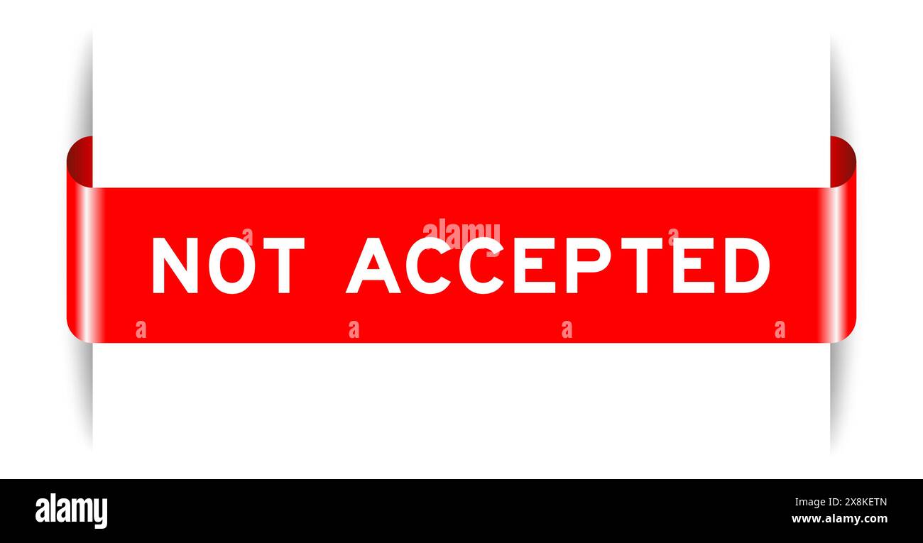 Red color inserted label banner with word not accepted on white ...