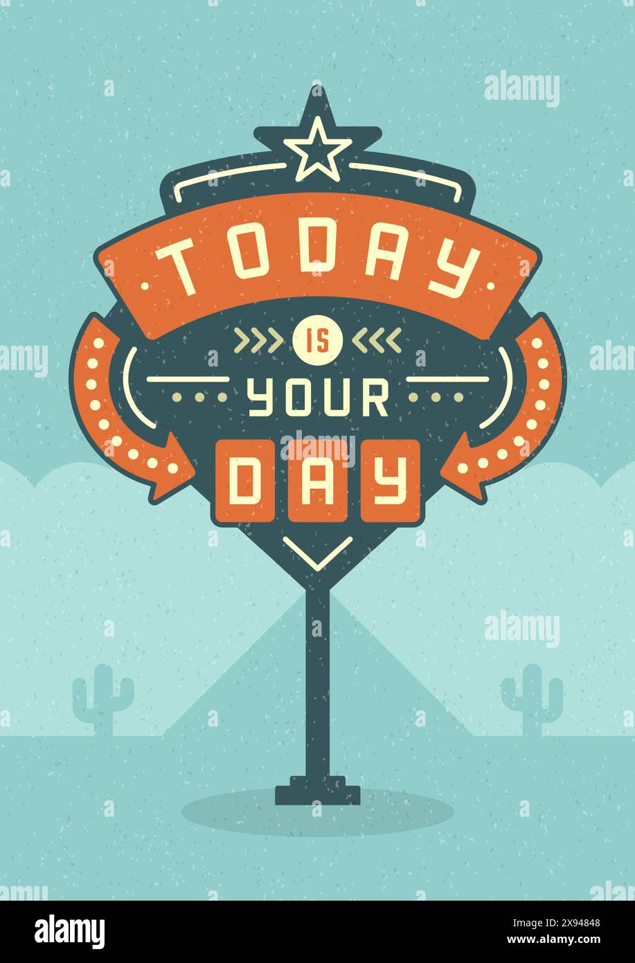 Retro Sign Billboard Typographic Quote Poster Design. Today Is Your Day ...