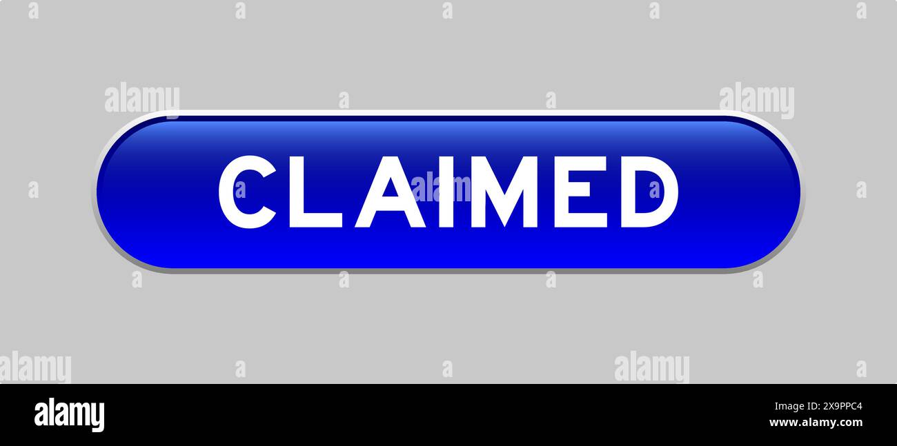Blue color capsule shape button with word claimed on gray background ...