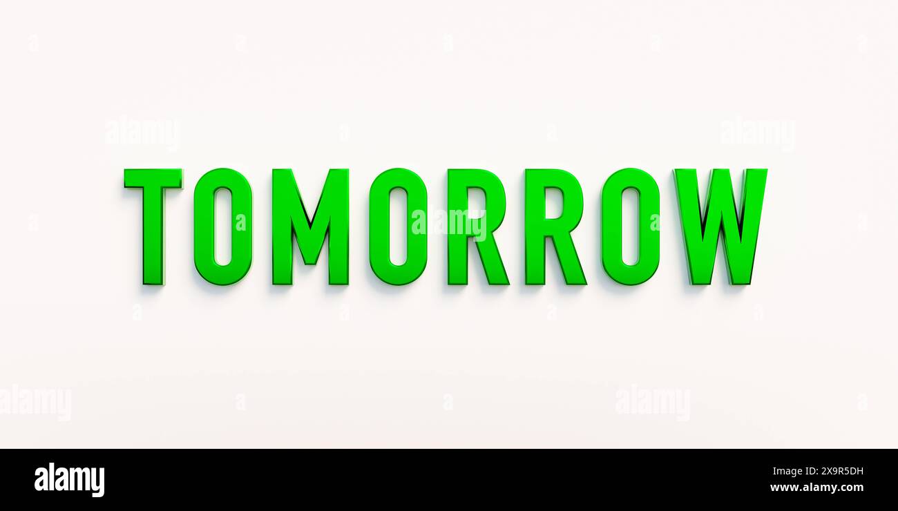 Tomorrow Tomorrow, banner - sign. The word tomorrow in green capital ...