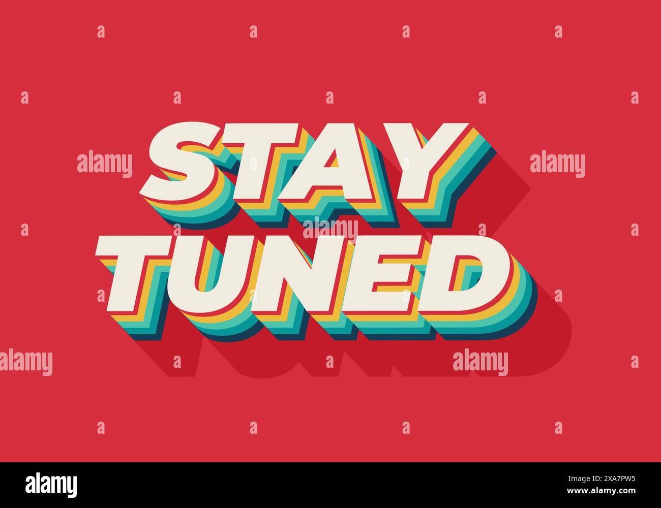 Stay tuned. Text effect design in 3D look with eye catching colors ...