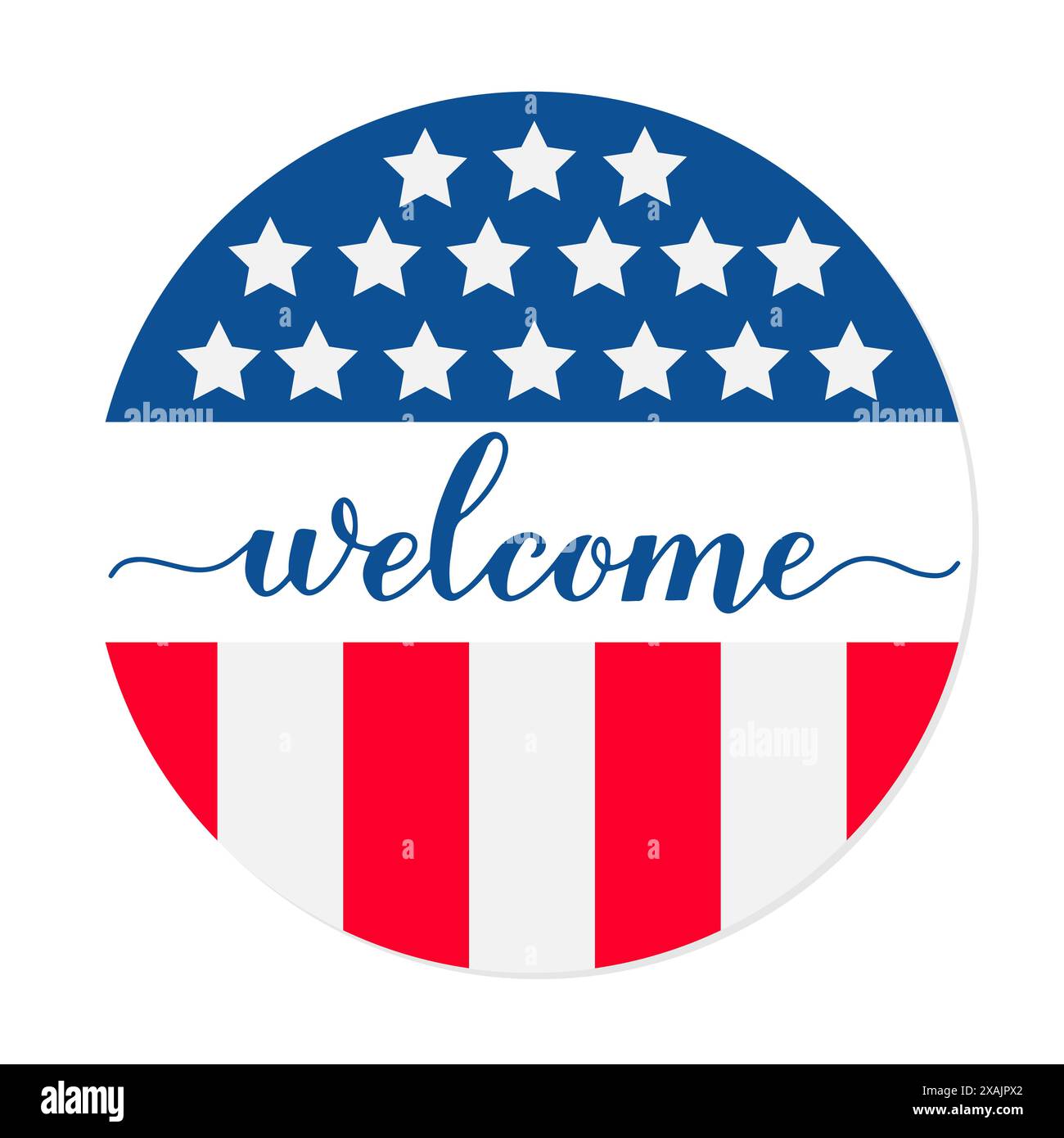 Welcome sign. Independence Day decorations. Patriotic round design ...