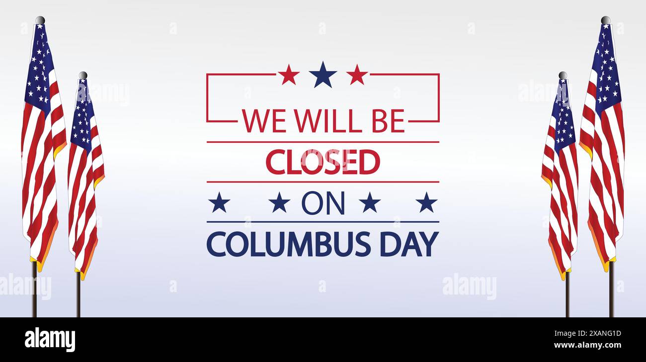 We Will be closed on Columbus Day with a USA flag design Stock Vector ...