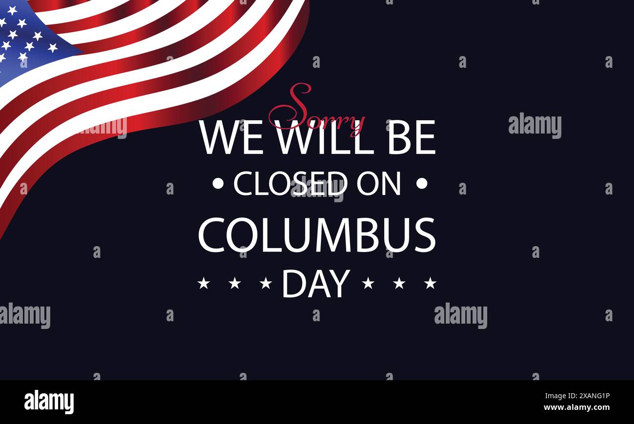 We Will be closed on Columbus Day with a USA flag design Stock Vector ...