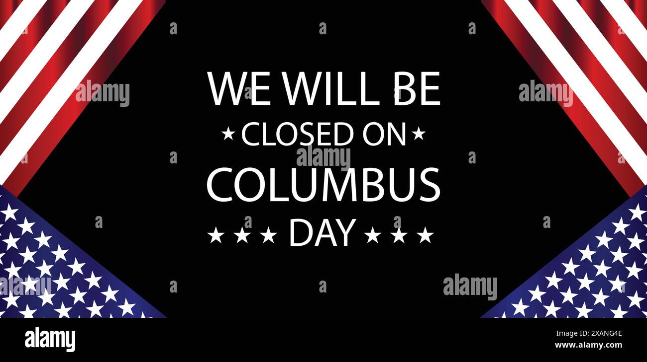 We Will be closed on Columbus Day with a USA flag design Stock Vector ...