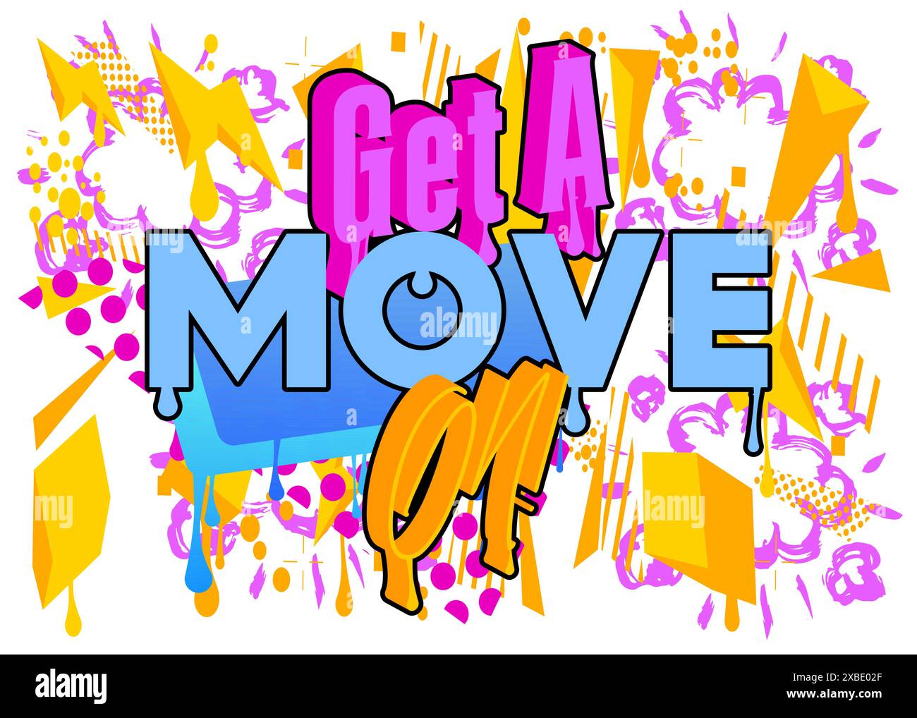 Get a move on! Graffiti tag. Abstract modern street art decoration ...