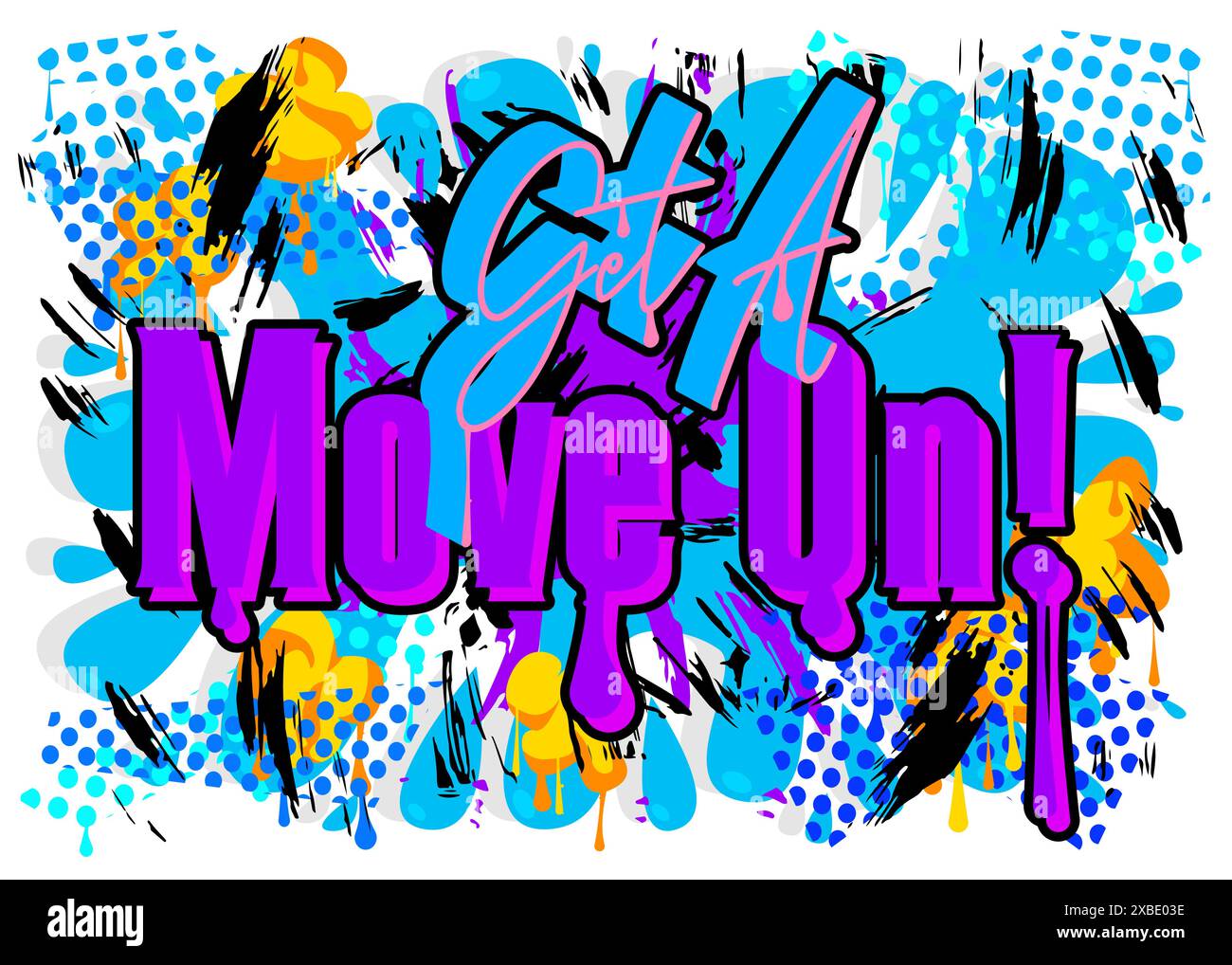 Get a move on! Graffiti tag. Abstract modern street art decoration ...