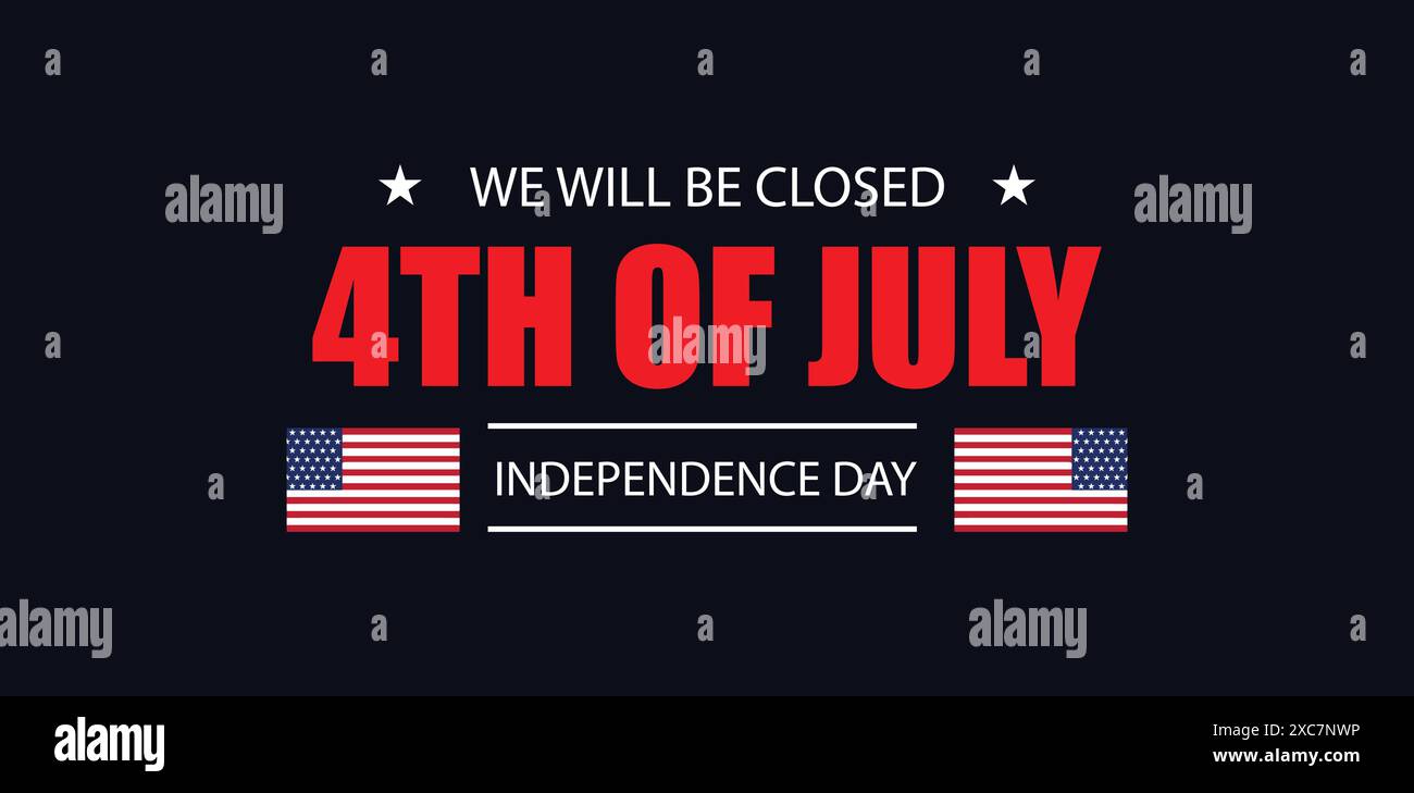 Closed july 4th sign hi-res stock photography and images - Alamy