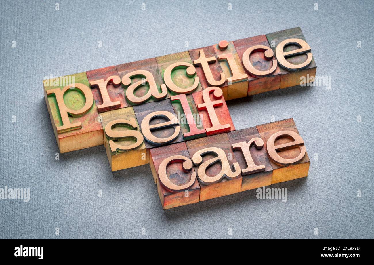 practice self care - text in retro letterpress wood, health and ...