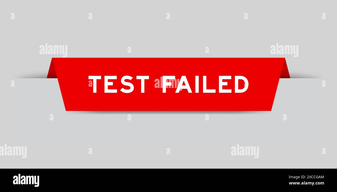 Red color inserted label with word test failed on gray background Stock ...