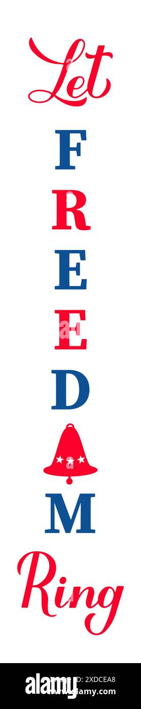 Let freedom ring vertical sign. USA patriotic design. Vector template ...