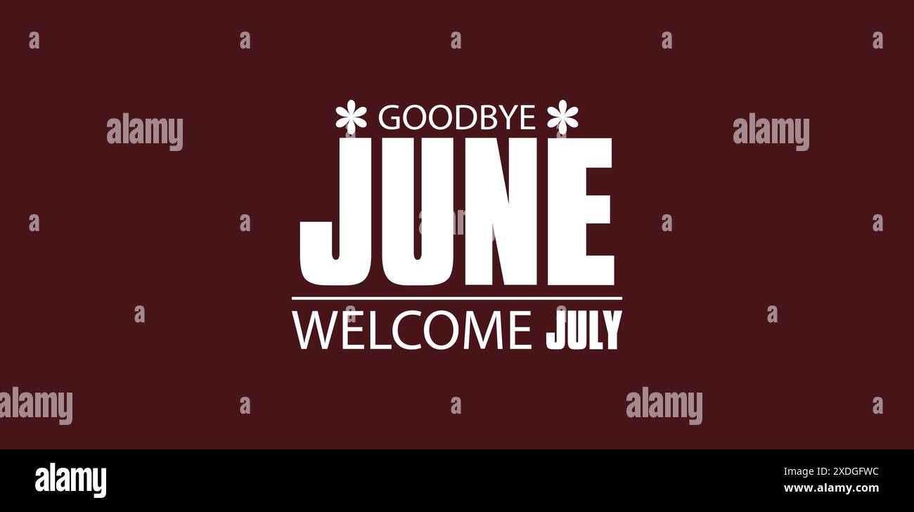 Saying Goodbye to June and Embracing July Stock Vector Image & Art - Alamy
