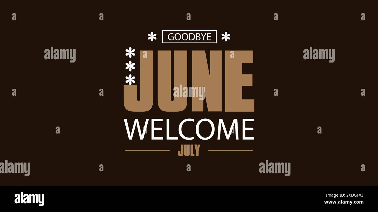 Saying Goodbye to June and Embracing July Stock Vector Image & Art - Alamy