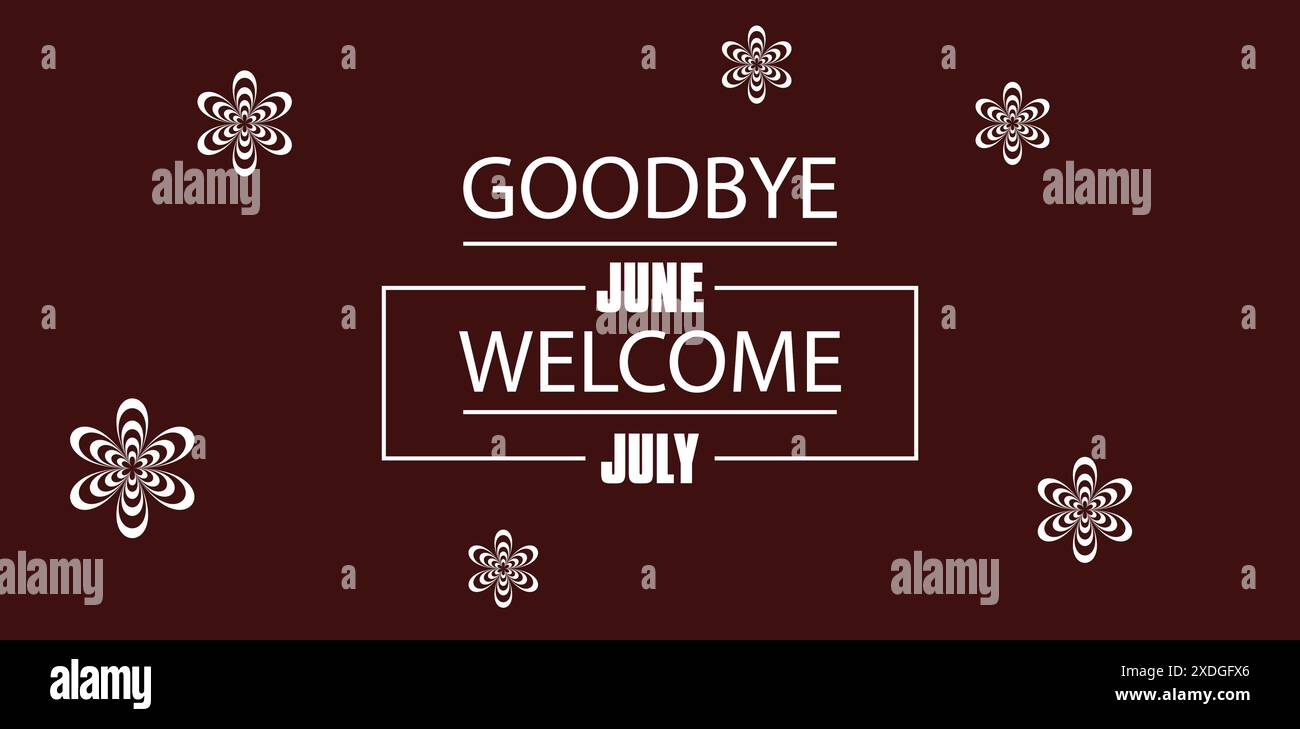 Saying Goodbye to June and Embracing July Stock Vector Image & Art - Alamy