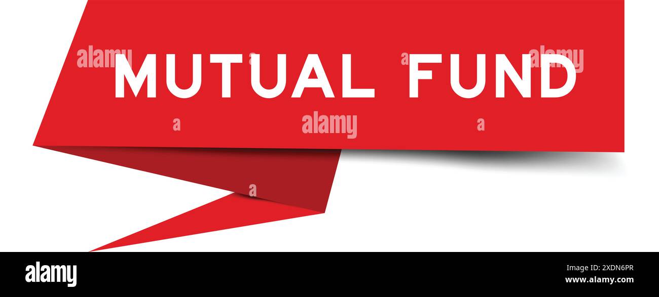 Red color speech banner with word mutual fund on white background Stock ... Red color speech banner with word mutual fund on white background Stock ...