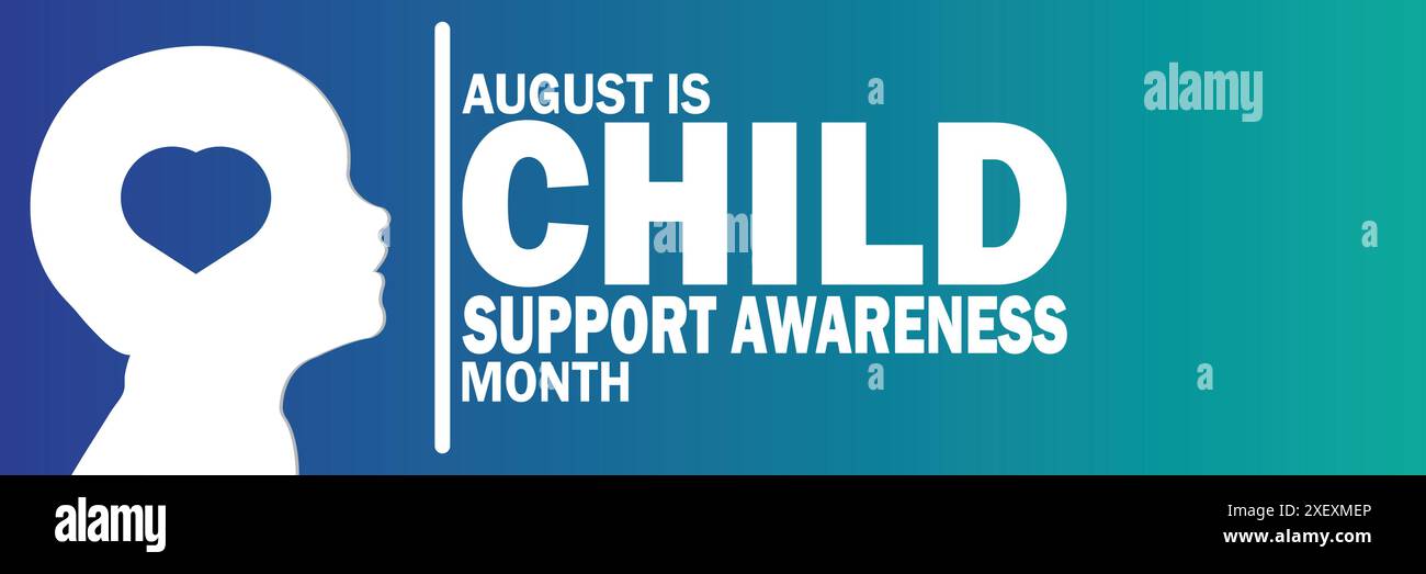 August is Child Support Awareness Month. Suitable for greeting card ...