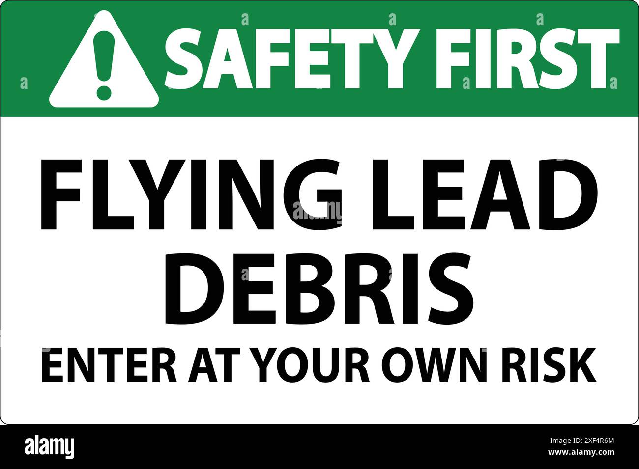 Safety First sign warning about the dangers of flying lead debris ...
