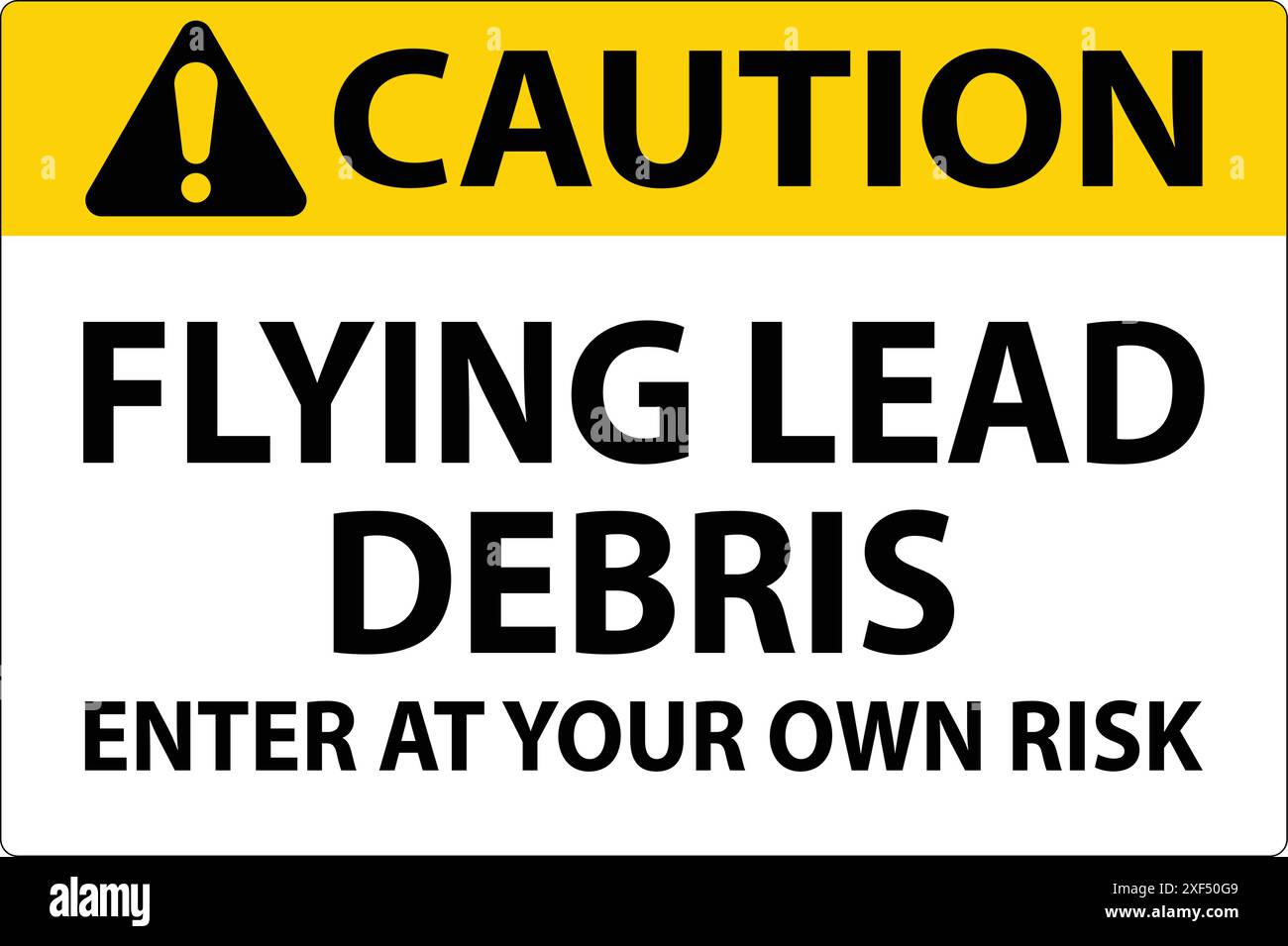 caution sign warning about the dangers of flying lead debris ...