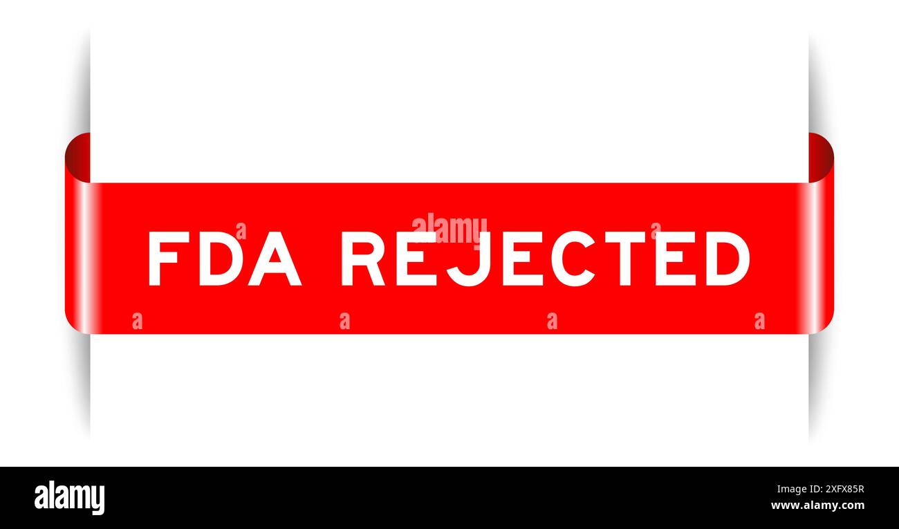 Red color inserted label banner with word FDA rejected on white ...