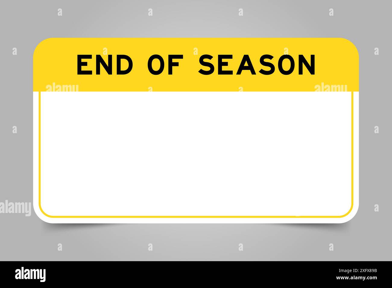 Label banner that have yellow headline with word end of season and ...