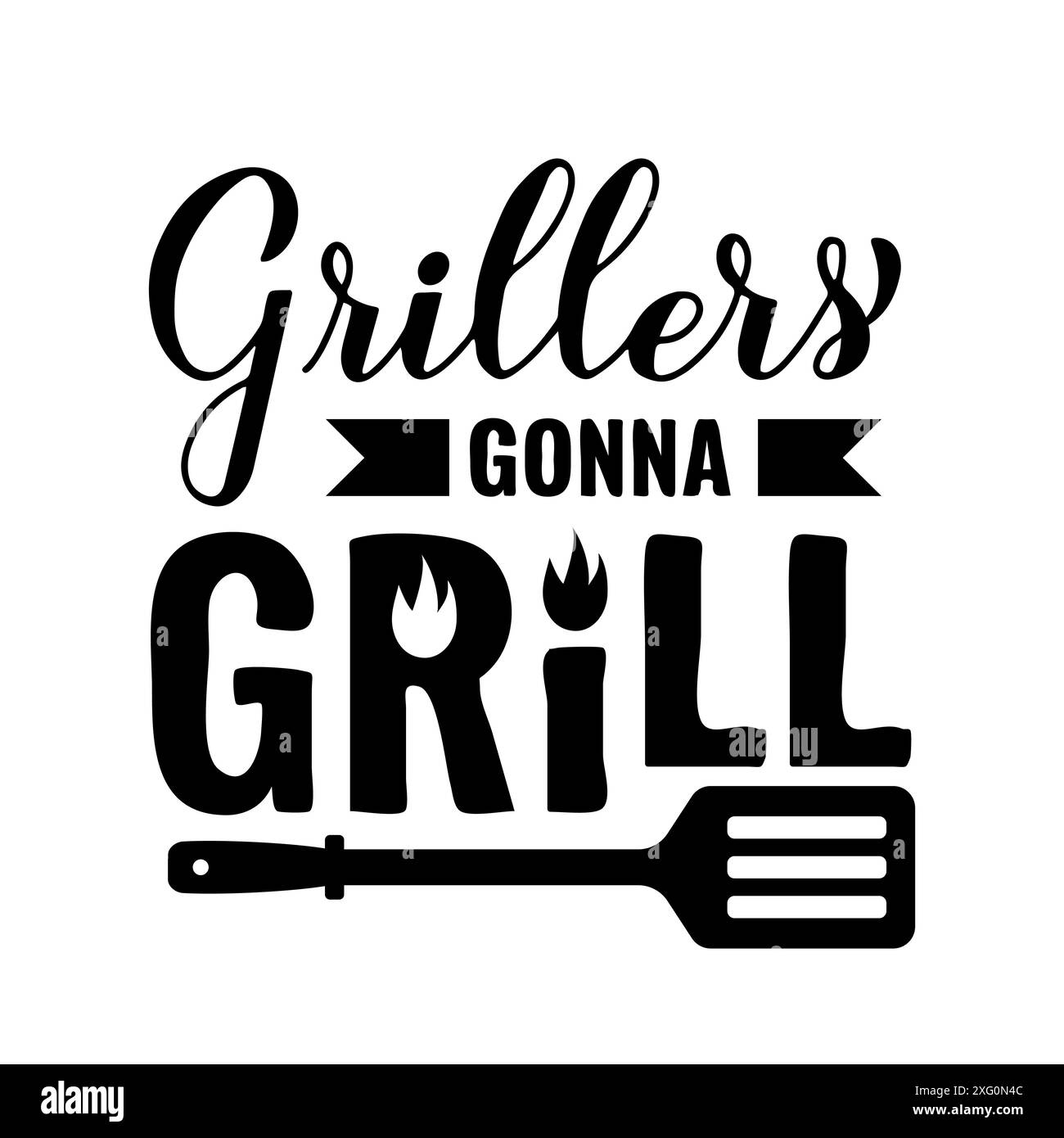 Grillers gonna grill calligraphy hand lettering isolated on white ...