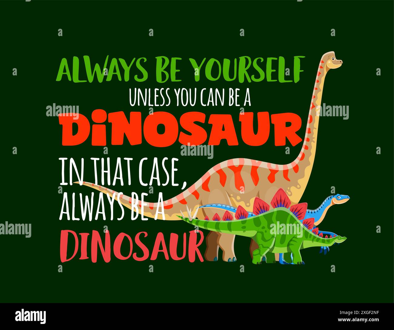 Dinosaur quote always be yourself unless you can be a dinosaur with ...