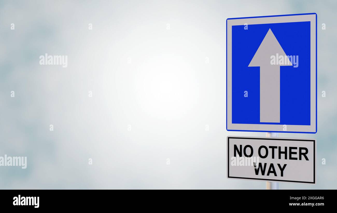 3d rendering of public road sign reading "No Other Way" message signals ...
