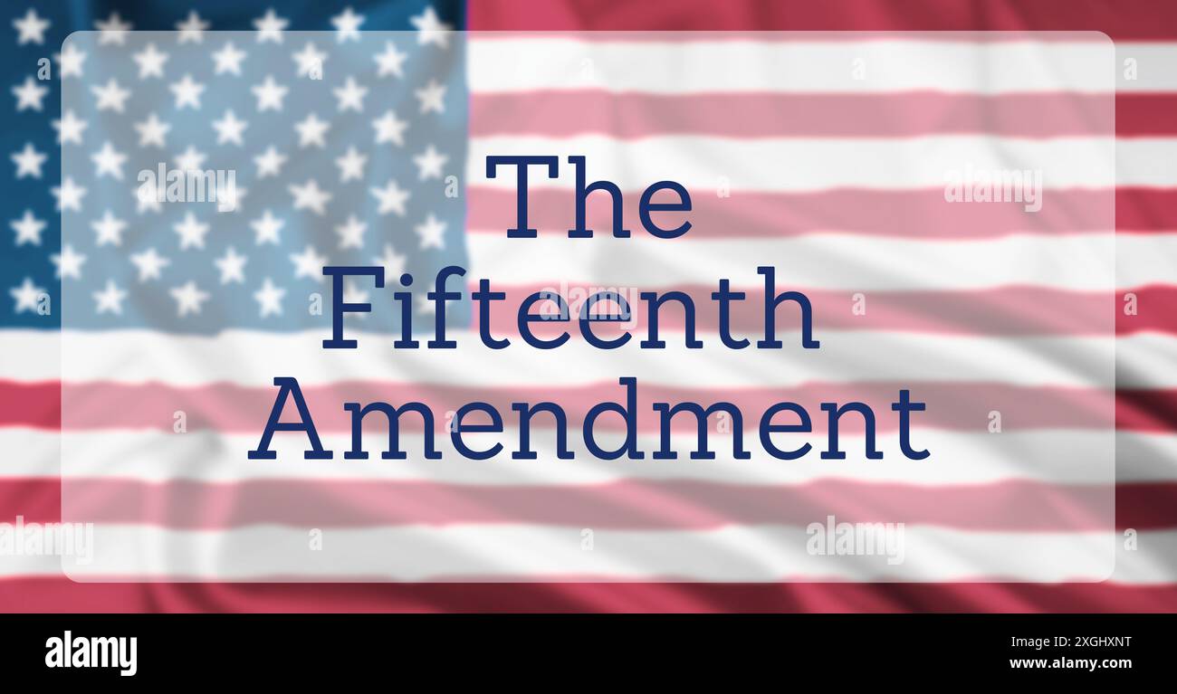 The United States Flag, overlaid with text reading The Fifteenth ...