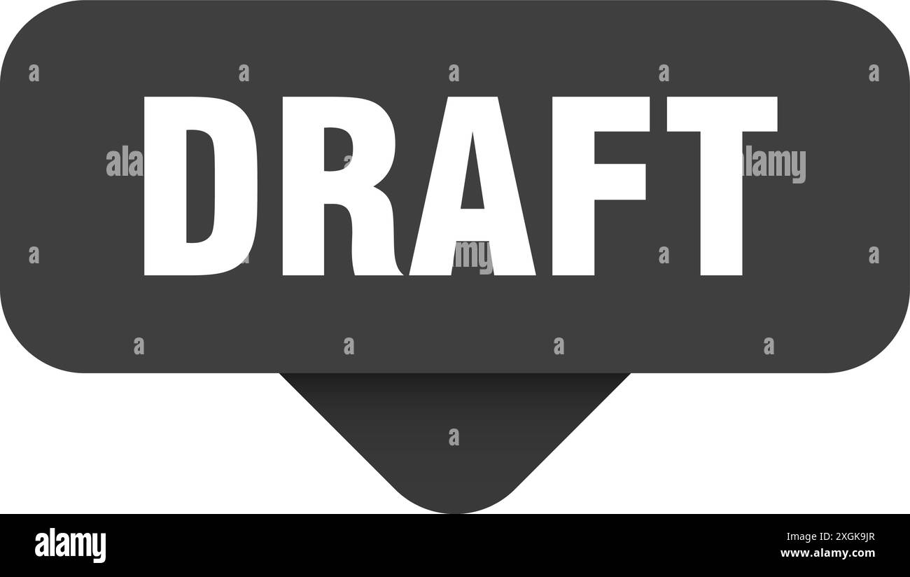 draft sticker. draft sign on transparent background. rectangular button ...
