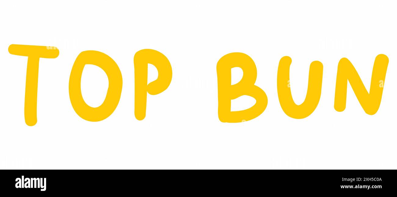Top bun hand drawn word. Hand written title. Childlike word text ...