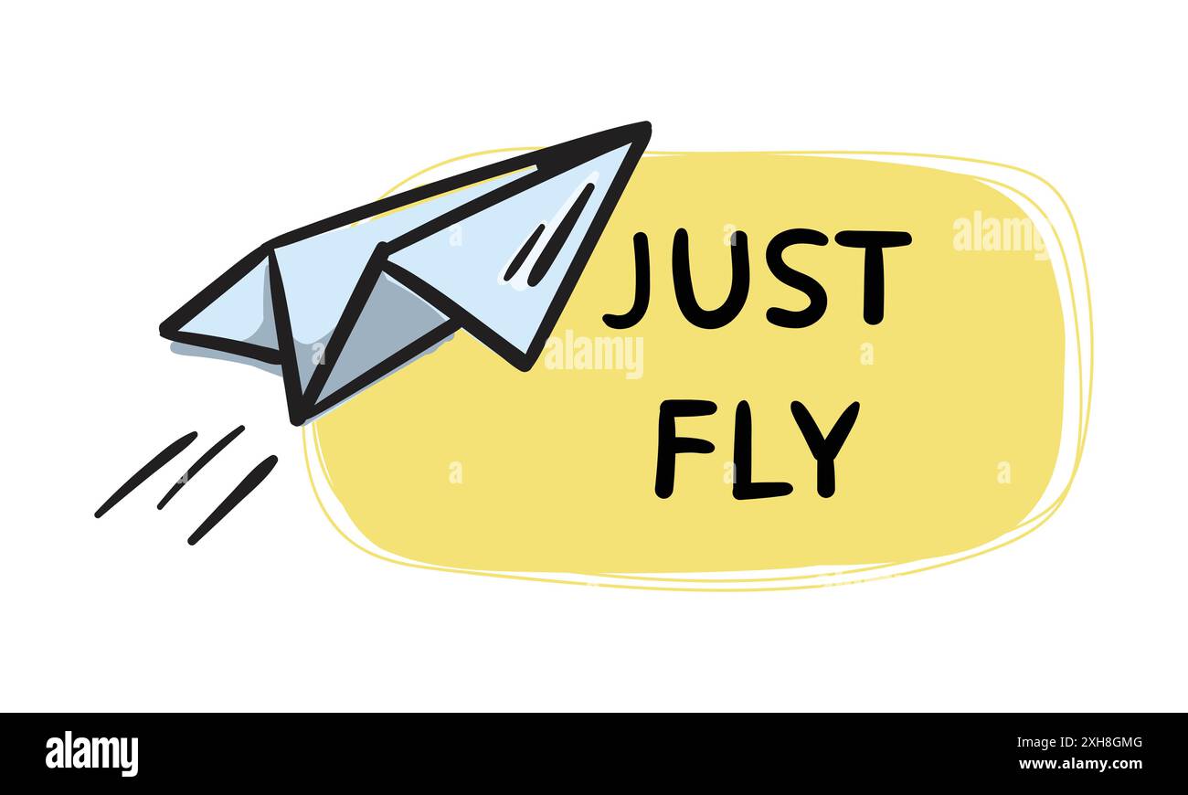 Just fly. Simple vector sticker with paper airplane and text. Editable ...