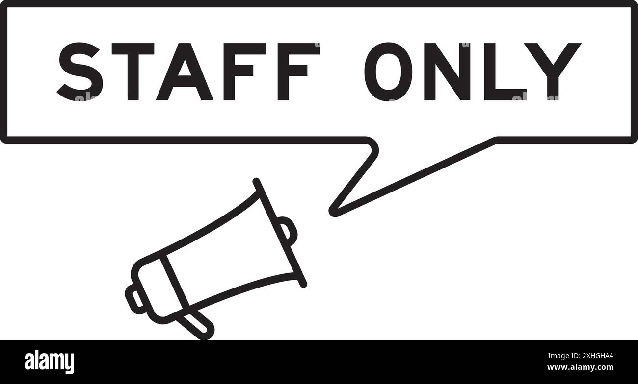 Megaphone icon with speech bubble in word staff only on white ...