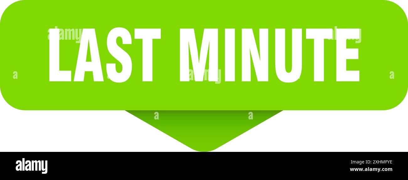 last minute sticker. last minute sign on transparent background ...