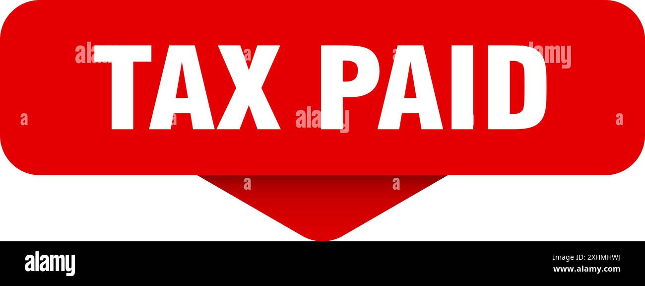 tax paid sticker. tax paid sign on transparent background. rectangular ...
