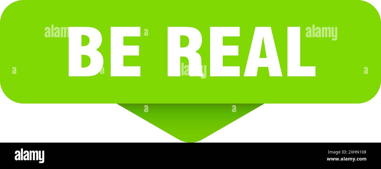 be real sticker. be real sign on transparent background. rectangular ...
