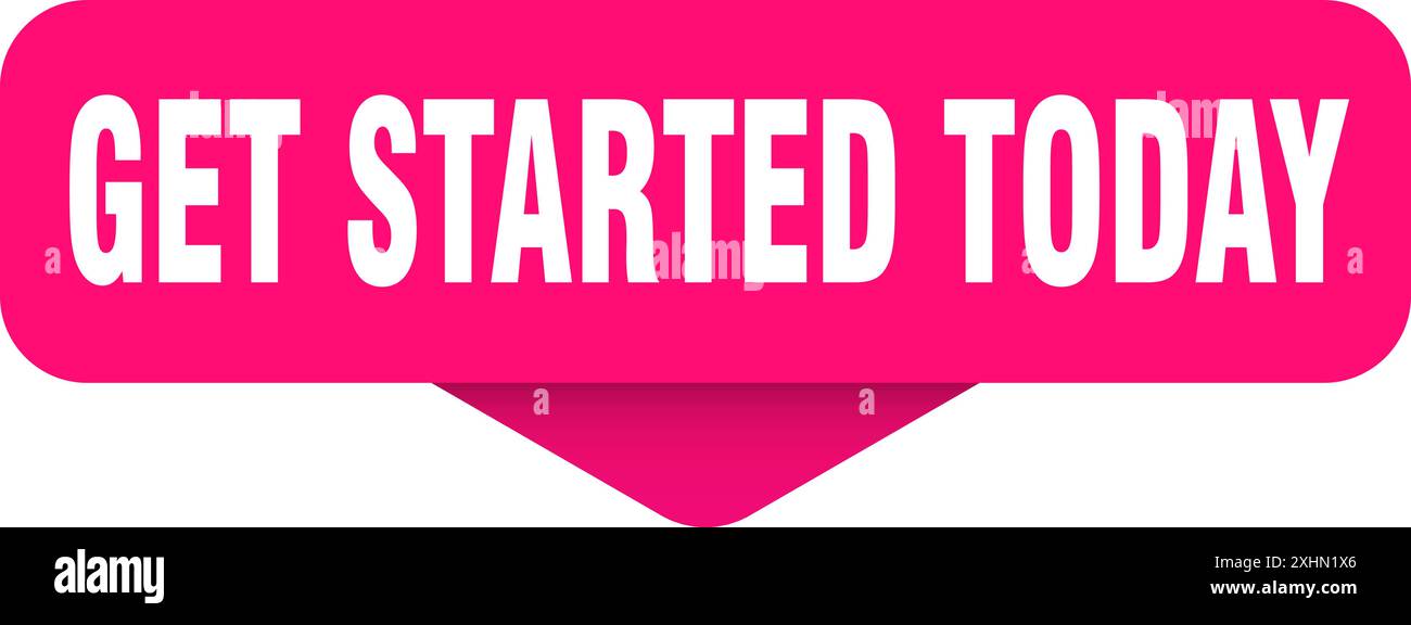 get started today sticker. get started today sign on transparent ...
