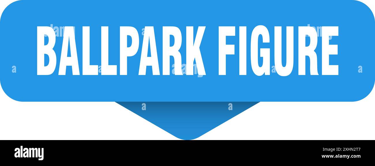 ballpark figure sticker. ballpark figure sign on transparent background ...