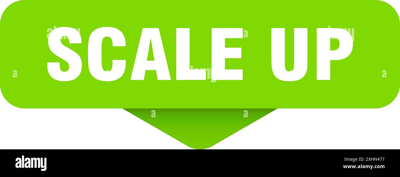 scale up sticker. scale up sign on transparent background. rectangular ...