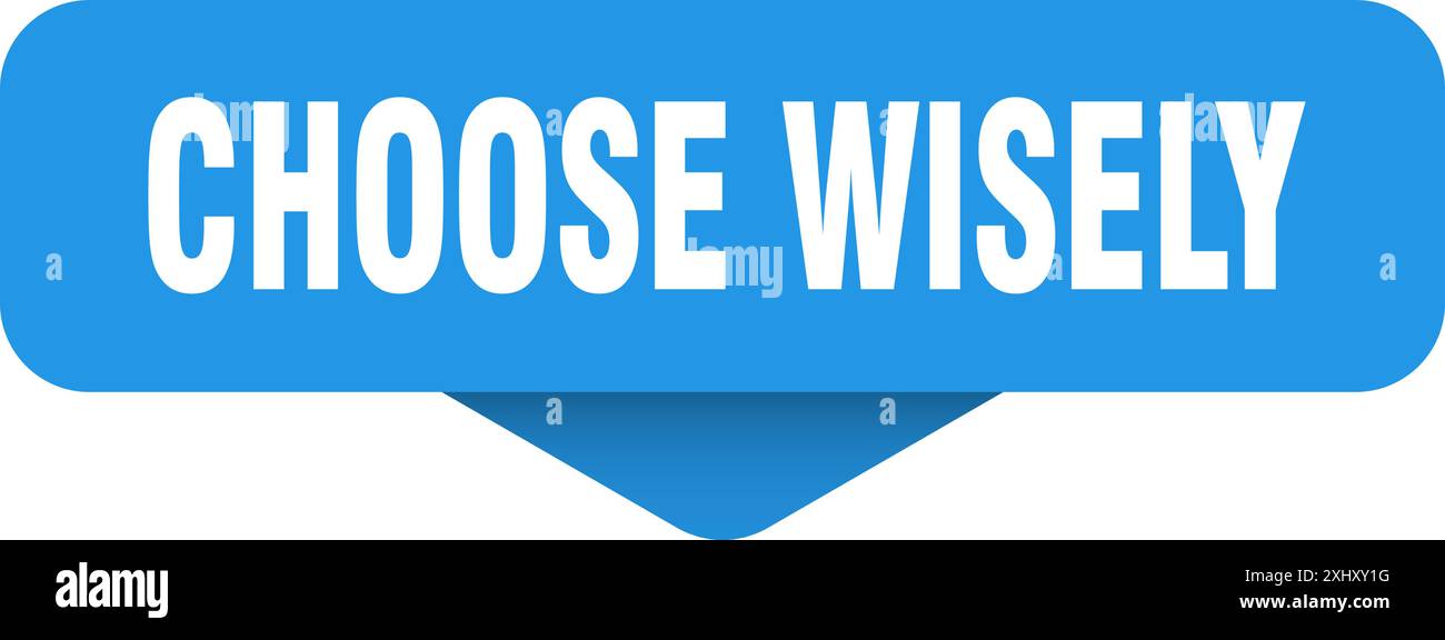 choose wisely sticker. choose wisely sign on transparent background ...