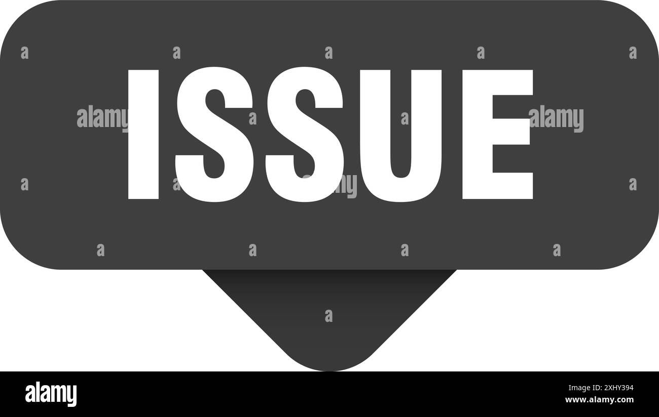 issue sticker. issue sign on transparent background. rectangular button ...