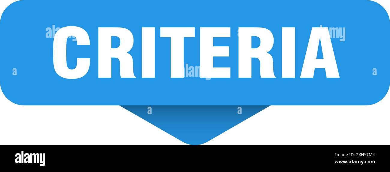 criteria sticker. criteria sign on transparent background. rectangular ...