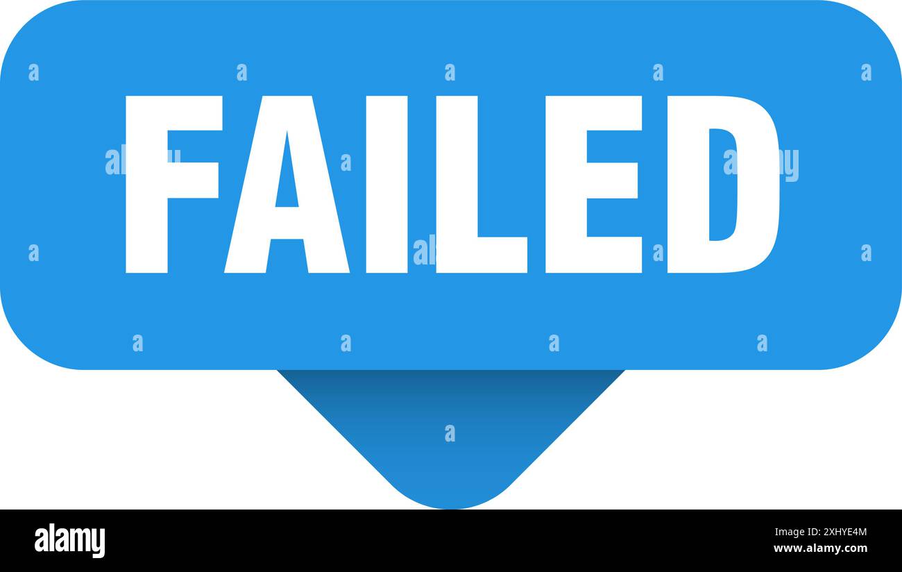 failed sticker. failed sign on transparent background. rectangular ...