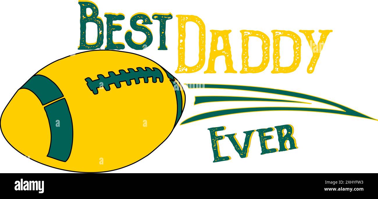 Best Dad Ever - Football - Word - gree and yellow color, vector ...