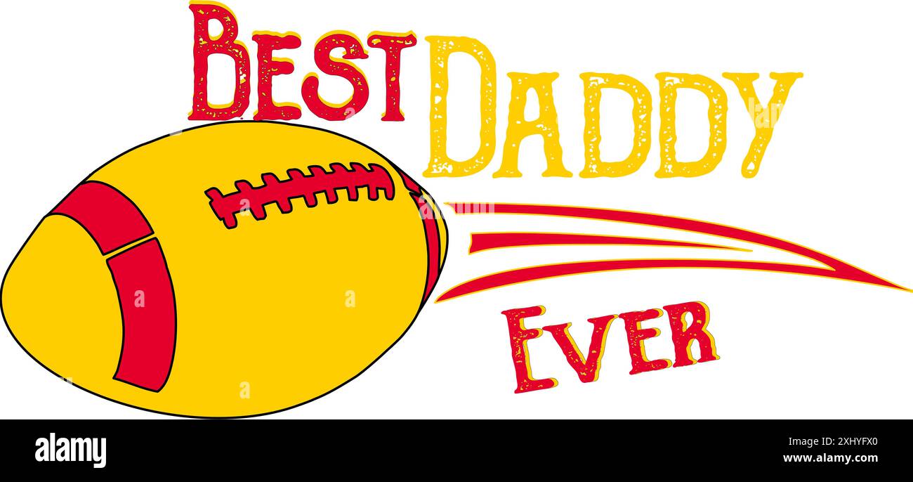 Best Dad Ever - Football - Word - red and yellow color, vector graphics ...