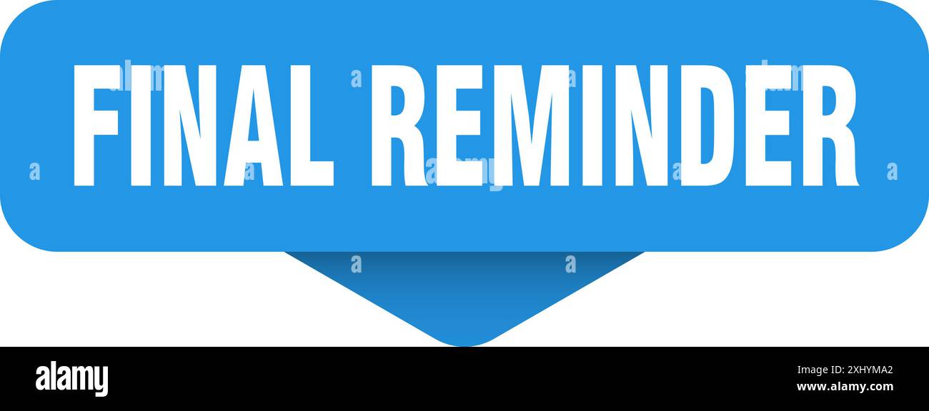 final reminder sticker. final reminder sign on transparent background ...