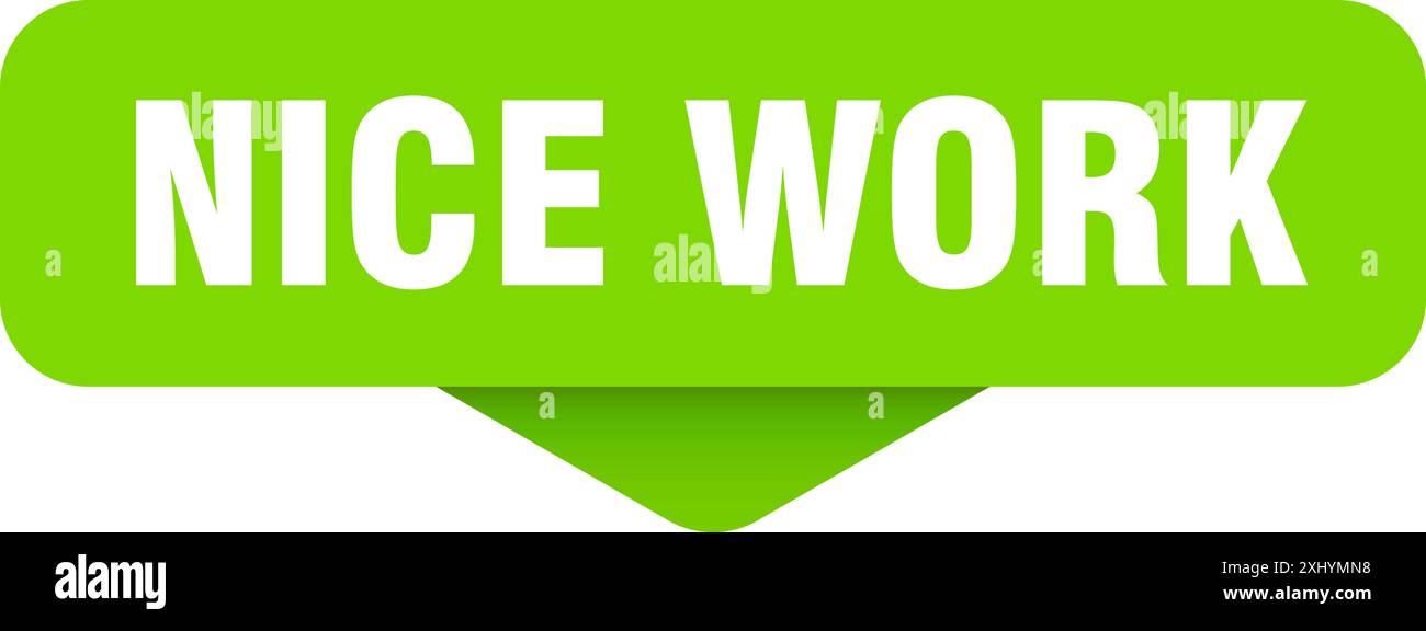 nice work sticker. nice work sign on transparent background ...